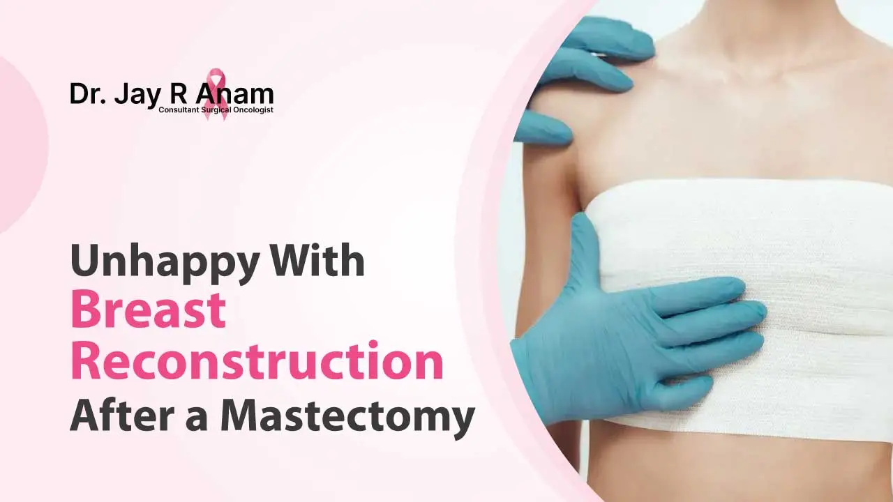 Unhappy with Breast Reconstruction? | Dr.Jay Anam